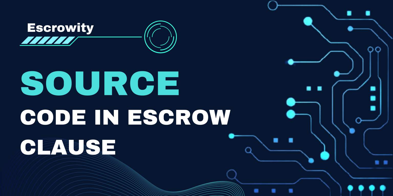 Source Code Escrow Clause: 4 Strong Key Considerations Source Code Escrow Clause: 4 Strong Key Considerations