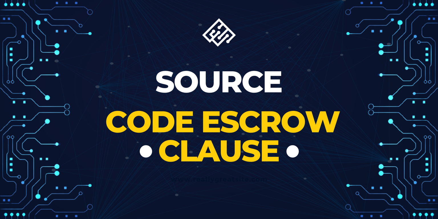 Source Code Escrow Clause: 4 Strong Key Considerations
